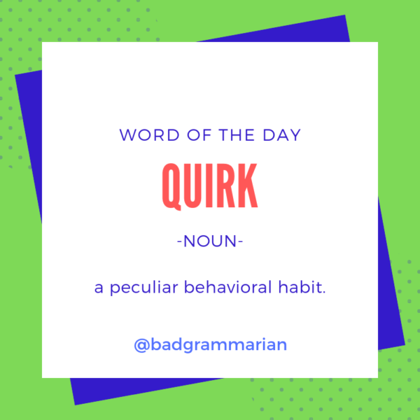 Word of the Day: quirk