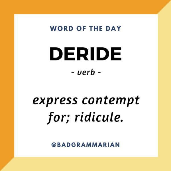 Word of the Day: deride