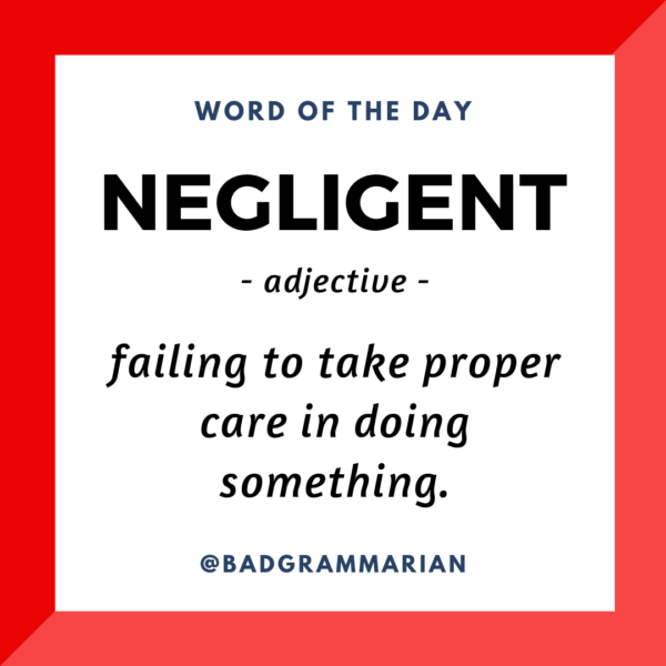 Word of the Day: negligent